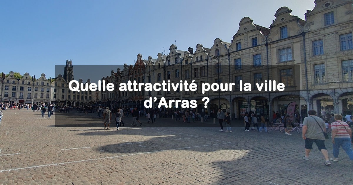La ville d'Arras : L'attractivité de la belle ville moyenne | Arras Ville