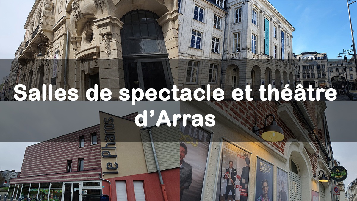 Salles de spectales & théâtre arrageois | Arras Ville