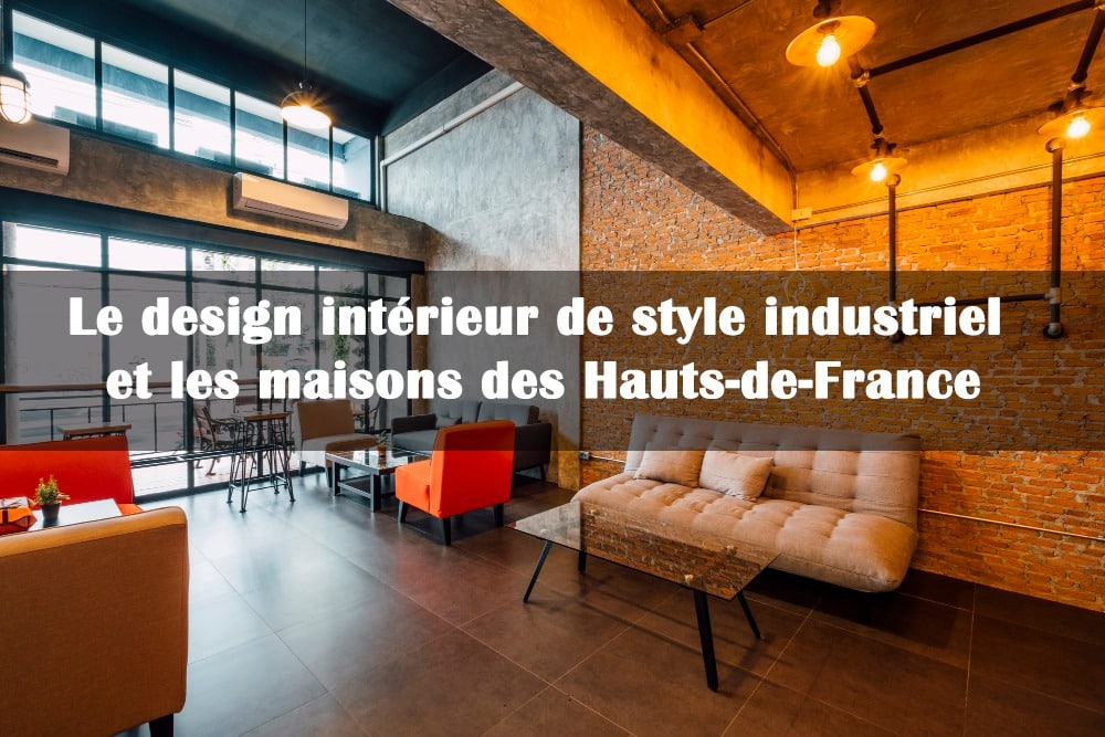 Le style déco industriel : Un mobilier adapté aux maisons des Hauts-de ...