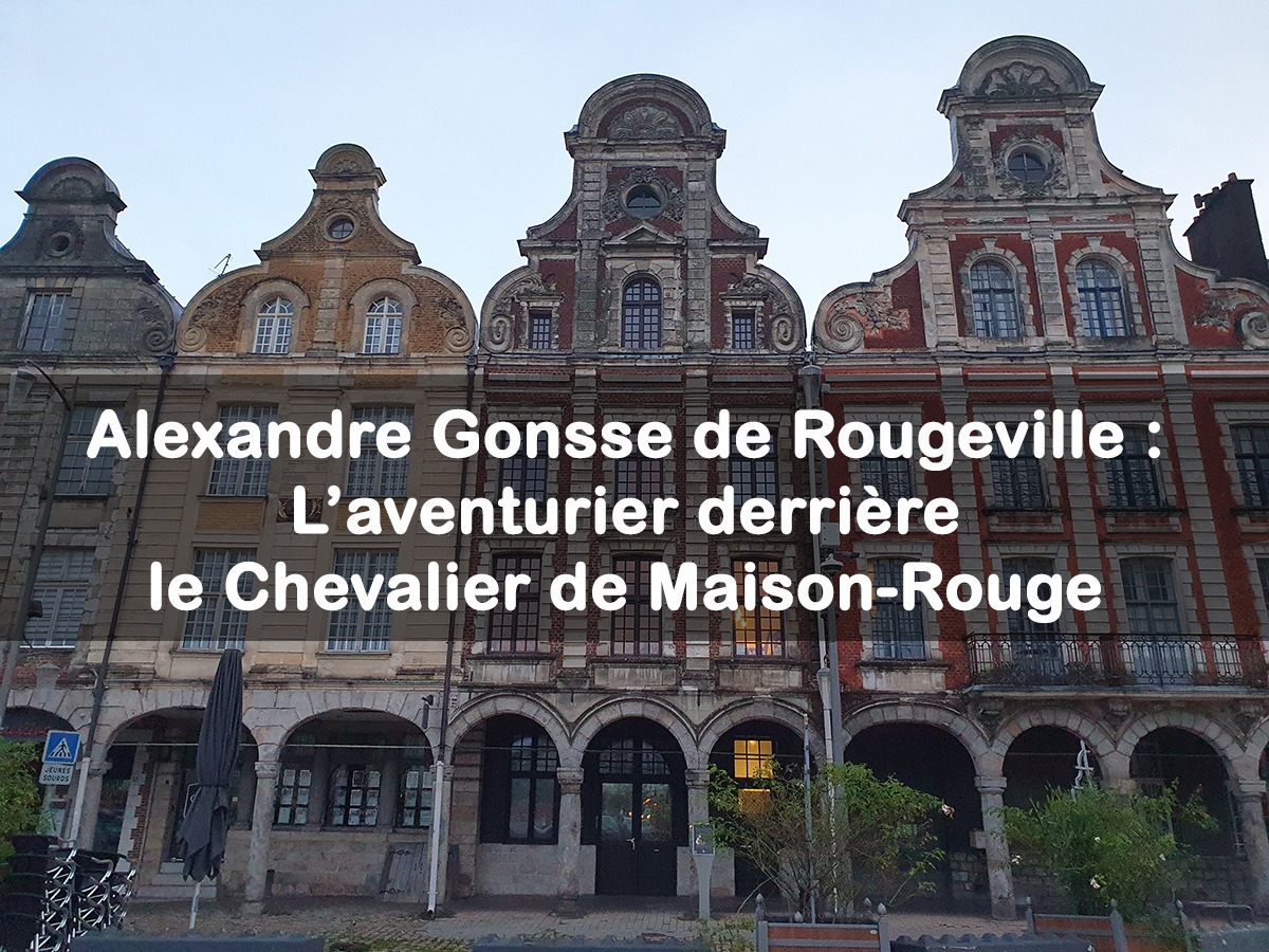 Alexandre Gonsse de Rougeville : L’aventurier derrière le Chevalier de ...